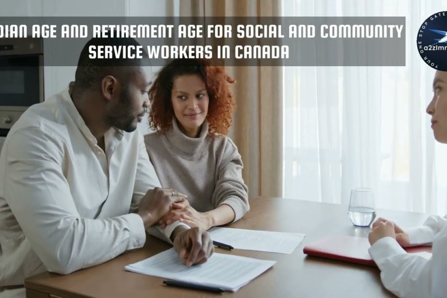 Social and community service workers Migration to Canada: A Detailed ...